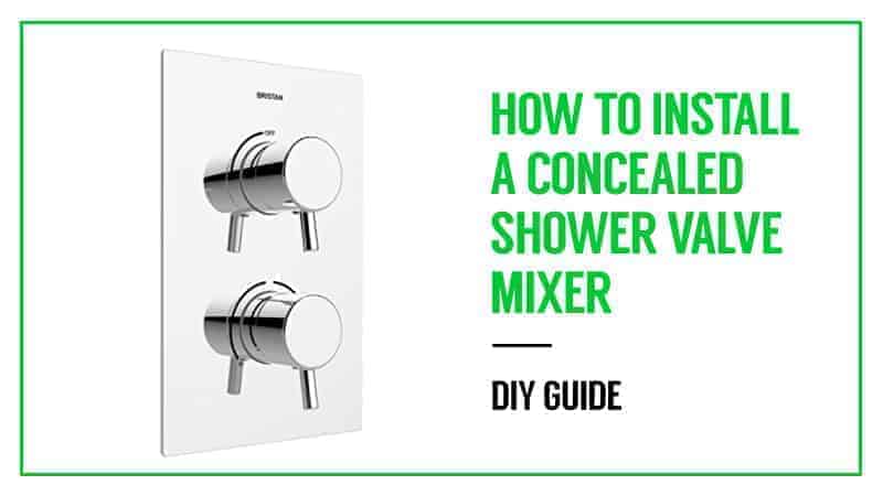 How to Install a Concealed Shower Valve Mixer [Uk 2025 Guide]